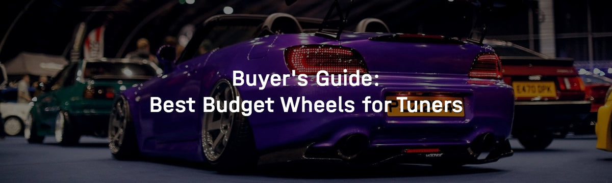 Buyer's Guide: Best Budget Wheels for Tuners — Wheel Brands