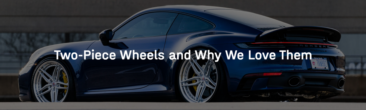 Two-Piece Wheels and Why We Love Them — Wheel Brands